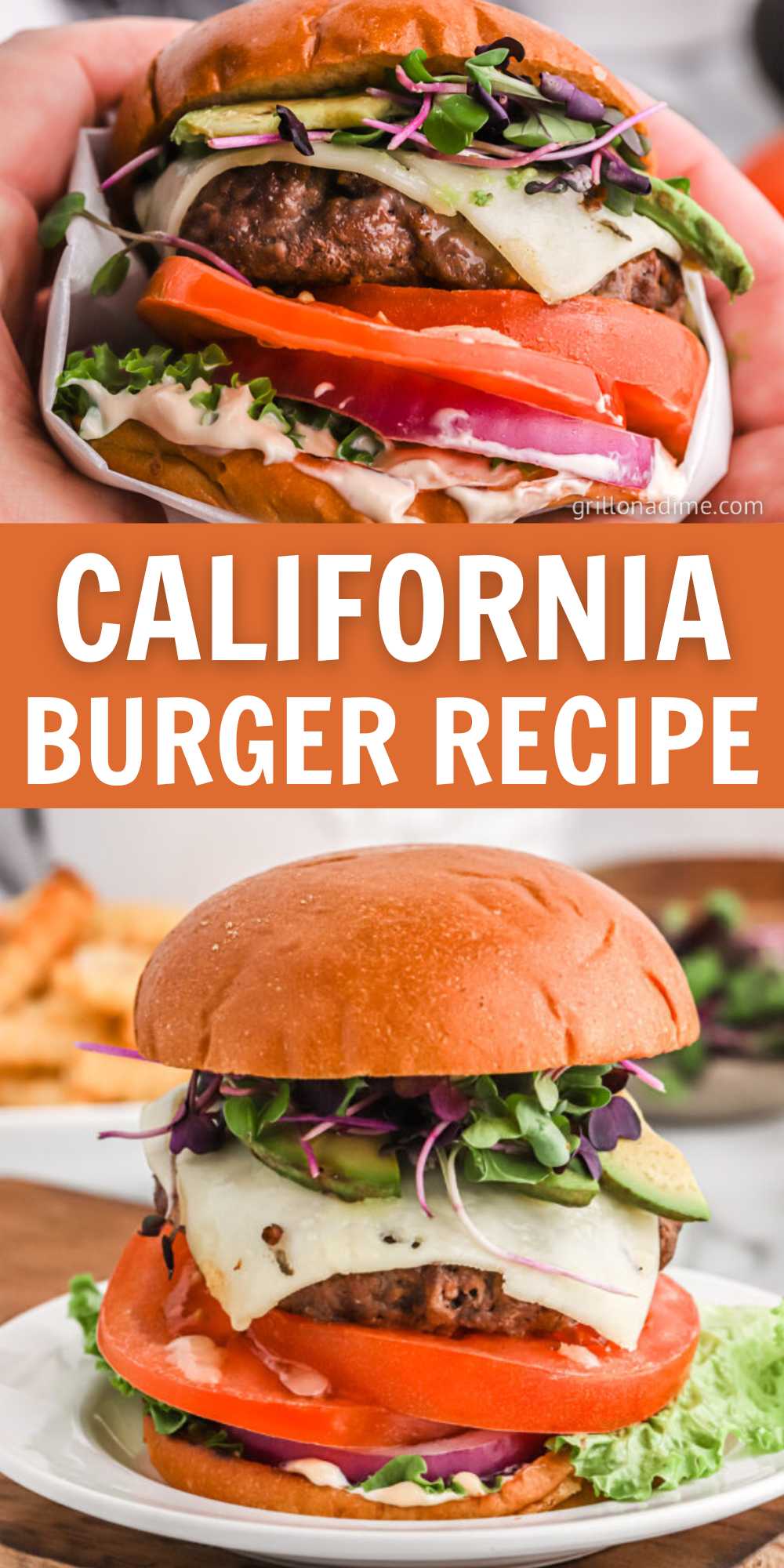 California Burger Recipe - grillonadime.com